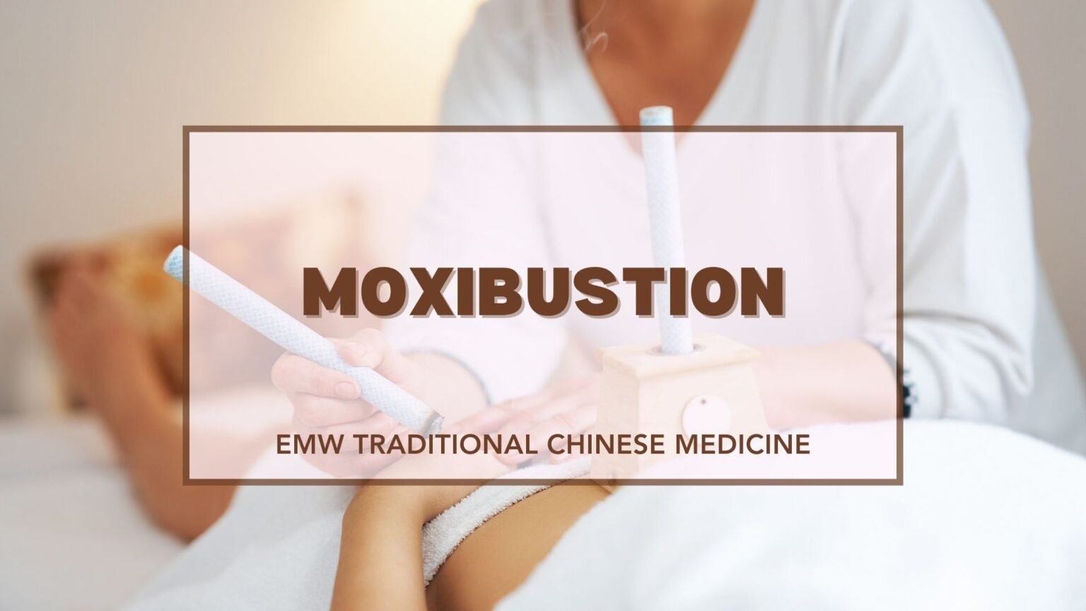 Moxibustion Benefits – Traditional vs Modern - EMW TCM
